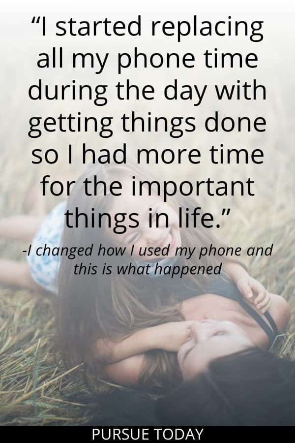 How to Improve your Life by Changing Your Phone Habits - Pursue Today